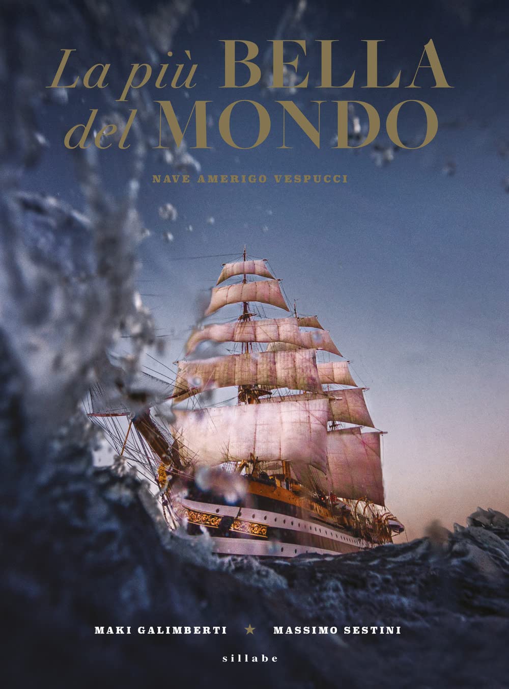 La più bella del mondo. Nave Amerigo Vespucci : Bardelli, Carla ...