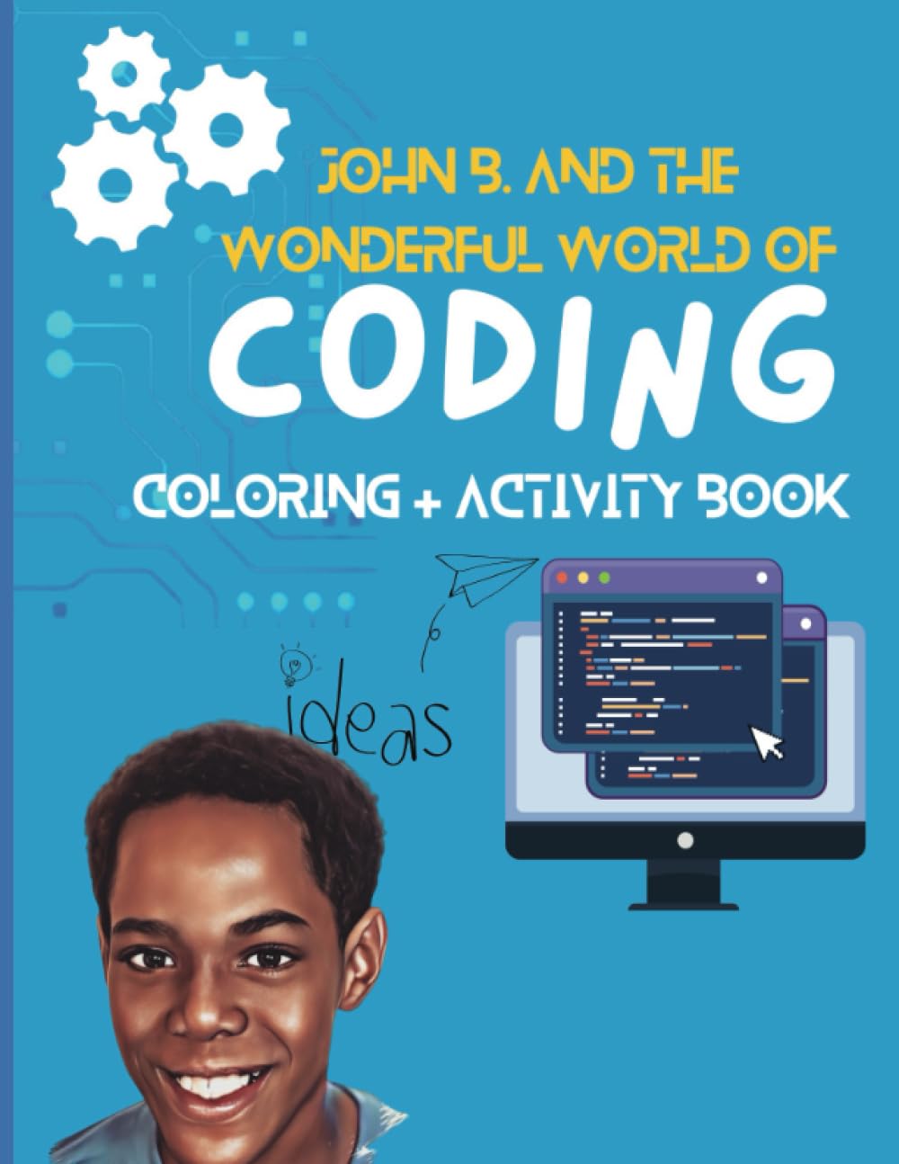 Amazon.com: John B. and the Wonderful World of Coding Coloring and ...