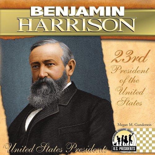 Benjamin Harrison (The United States Presidents): Gunderson, Megan M ...