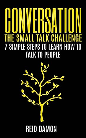 Amazon.com: Conversation: The Small Talk Challenge: 7 Simple Steps to ...
