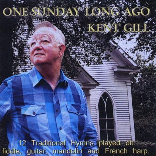 Gill, Kent - One Sunday Long Ago - Amazon.com Music
