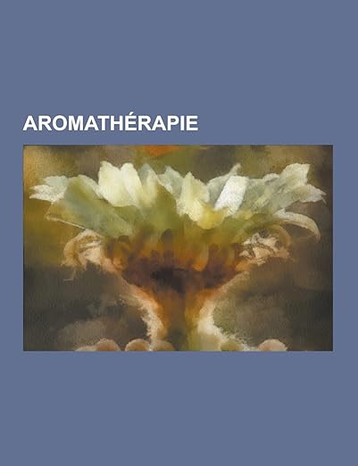 Amazon.co.jp: Aromatherapie: Huile Essentielle, Rene-Maurice Gattefosse ...