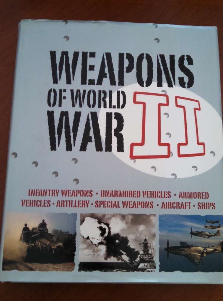 Buy Weapons of World War II: Infantry Weapons - Unarmored Vehicles ...