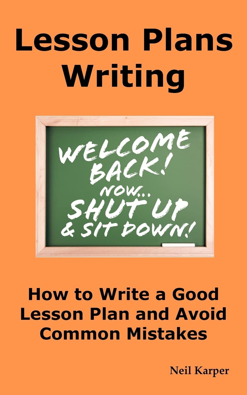 Lesson Plans Writing: How to Write a Good Lesson Plan and Avoid Common ...