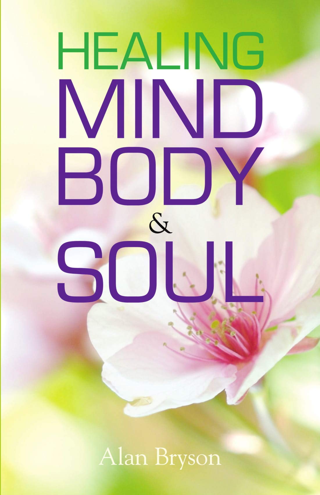 Healing Mind, Body & Soul: Alan Bryson: 9788120722057: Amazon.com: Books