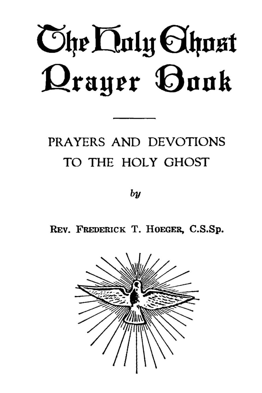 The Holy Ghost Prayer Book: Prayers and Devotions to the Holy Ghost ...