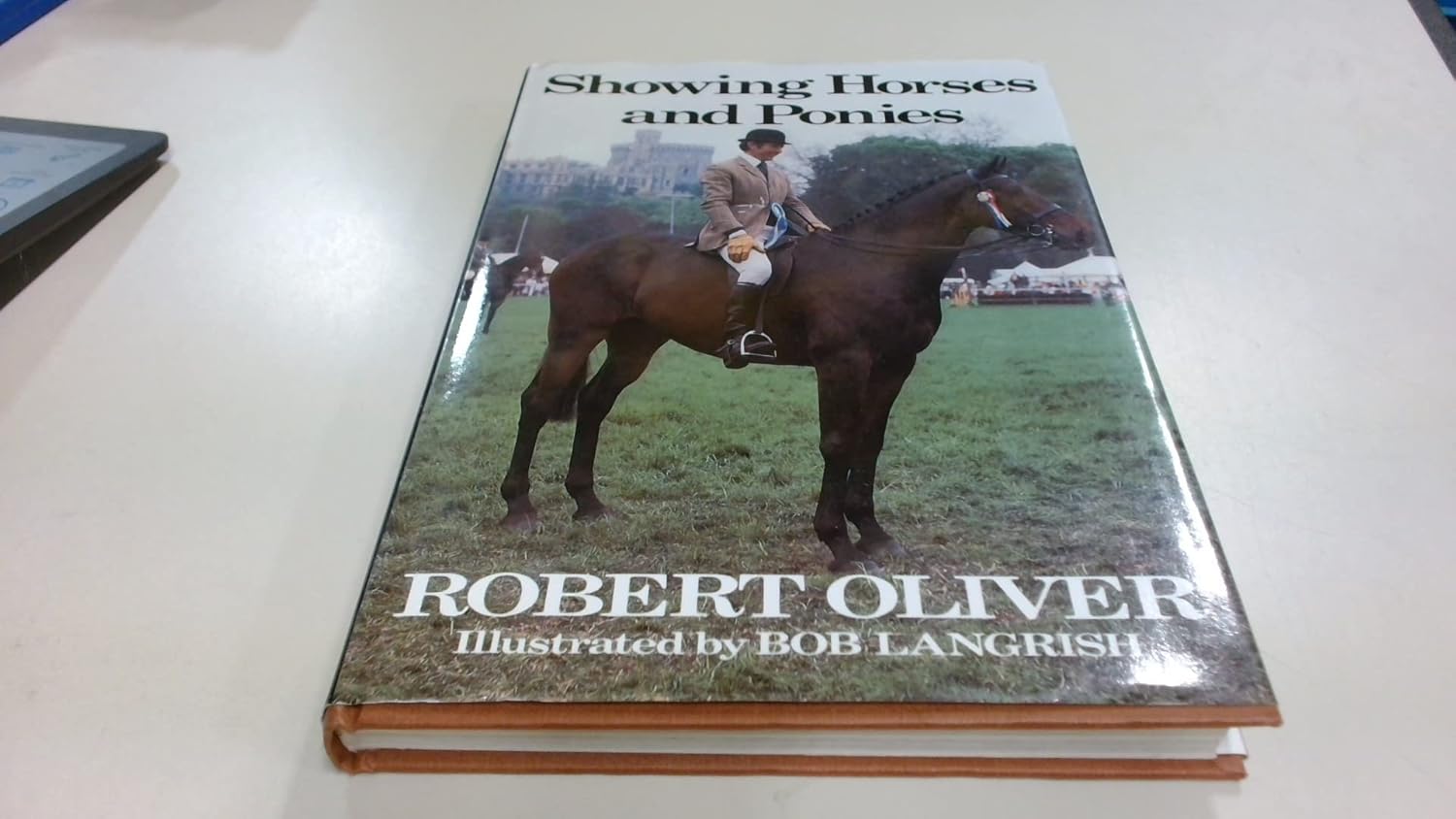 Showing Horses and Ponies (Pelham Practical Sports): Robert Oliver, Bob ...