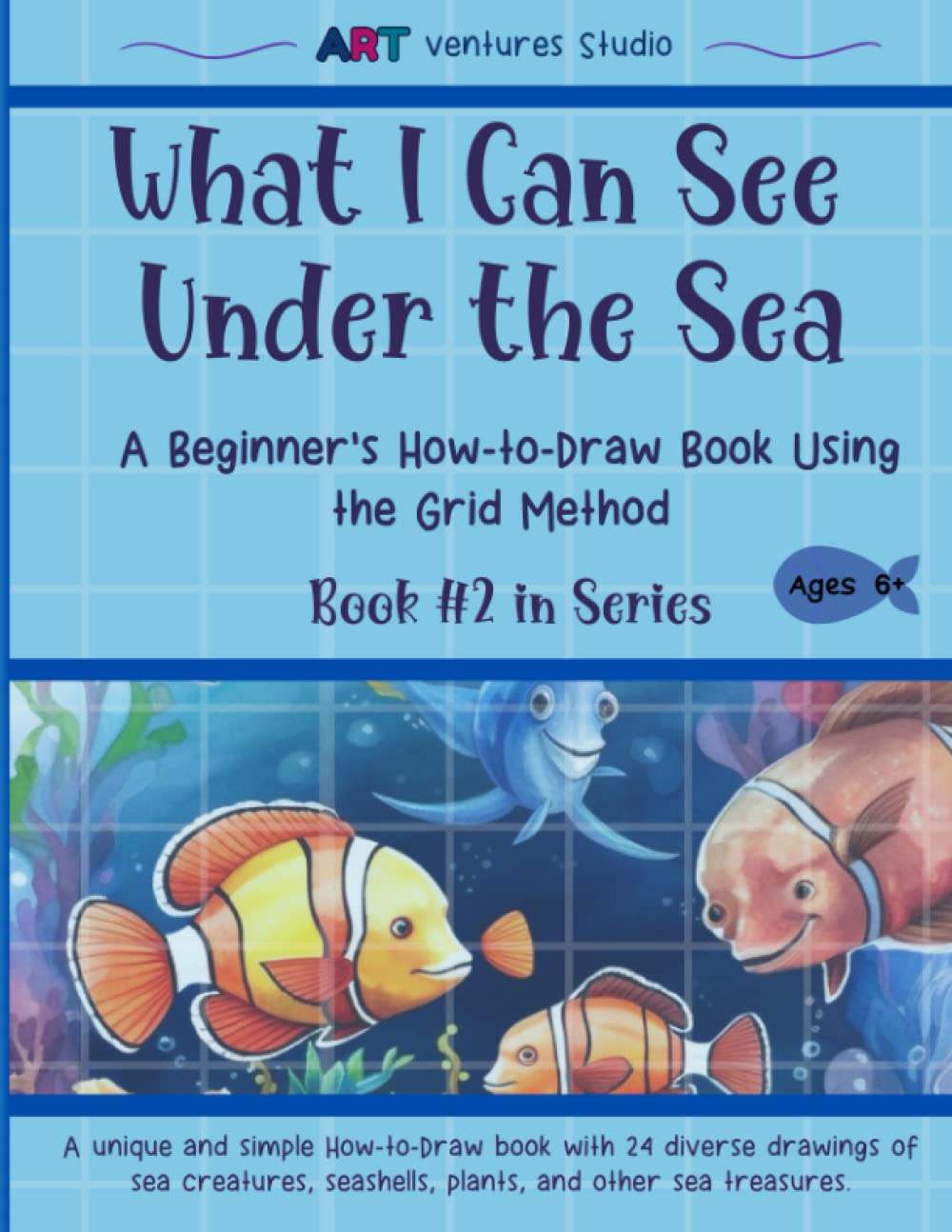 What I Can See Under the Sea - A Beginner's How-to-Draw Book Using the ...