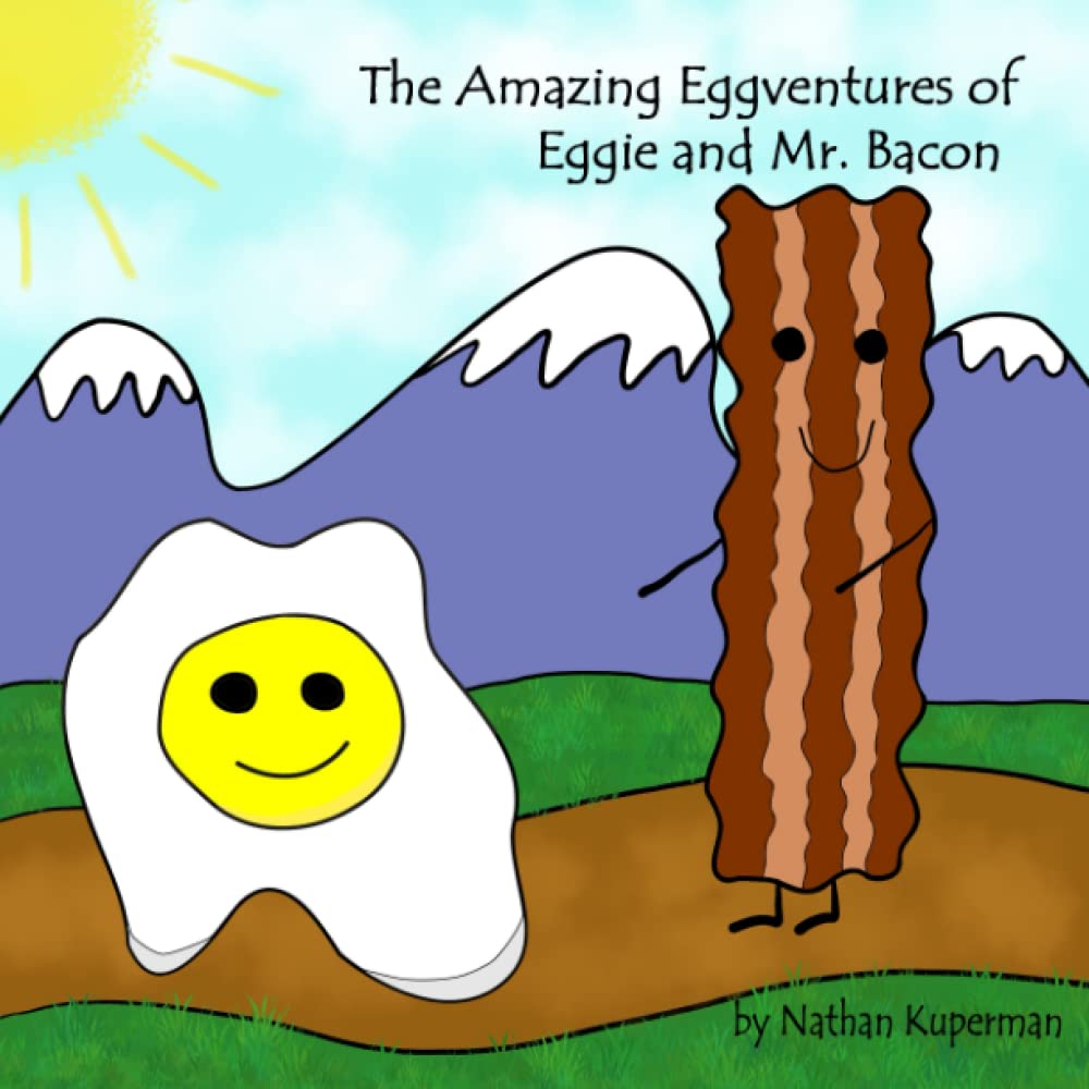 The Amazing Eggventures of Eggie and Mr. Bacon: Book I of the Runaway ...