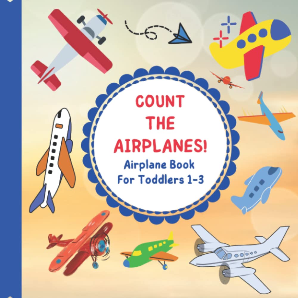 Count The Airplanes! Airplane Book For Toddlers 1-3!: Toddler Activity ...