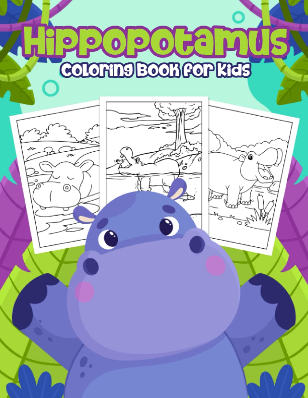 Hippopotamus Coloring Book for Kids: A Super Coloring Book for Children ...