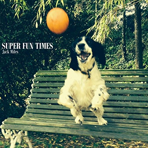 Amazon.com: Super Fun Times : Jack Miles: Digital Music