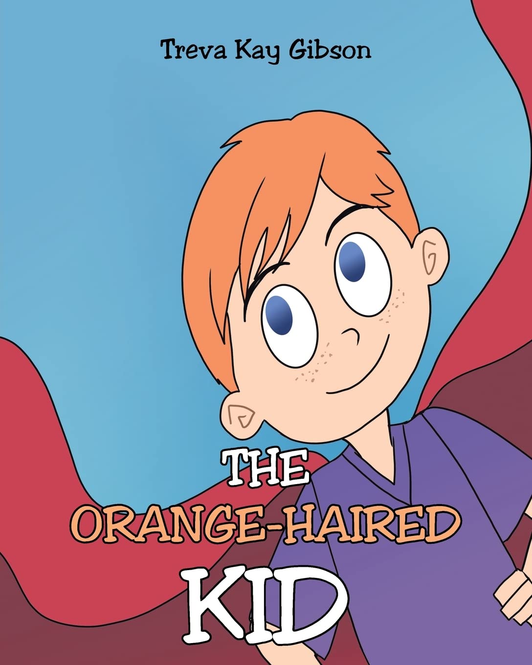 The Orange-Haired Kid: Gibson, Treva Kay: 9781638745525: Amazon.com: Books