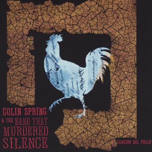 Amazon.com: Cancion Del Pollo : Colin Spring & the Band That Murdered ...