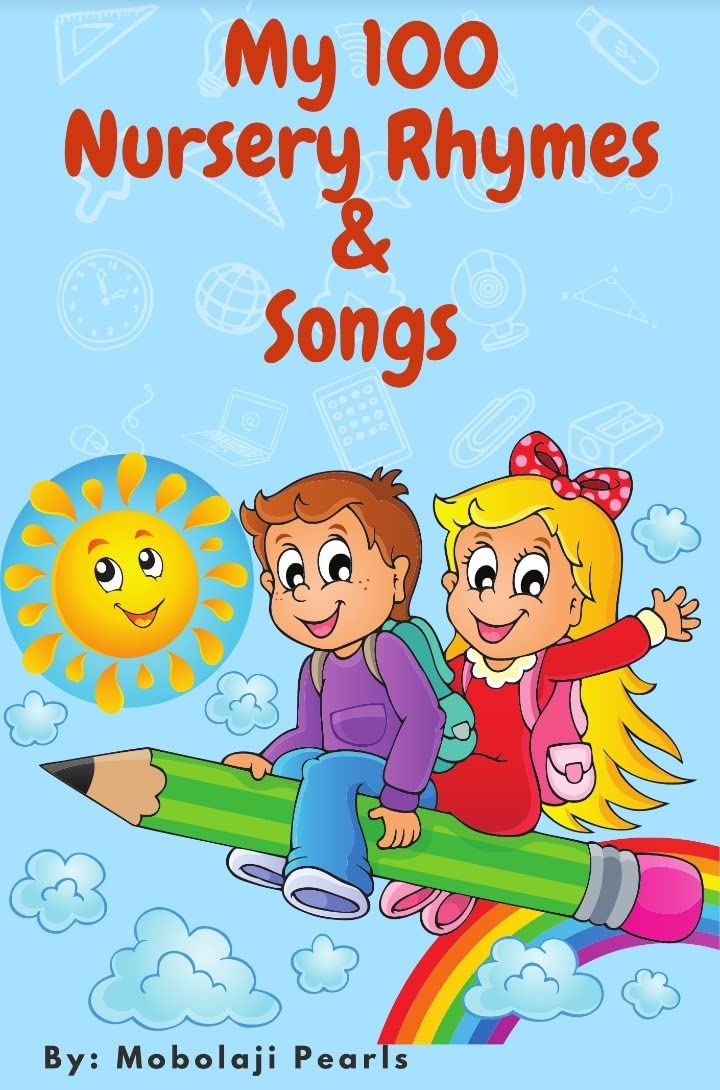 MY 100 NURSERY RHYMES & SONGS eBook : PEARLS, MOBOLAJI : Amazon.in: Books