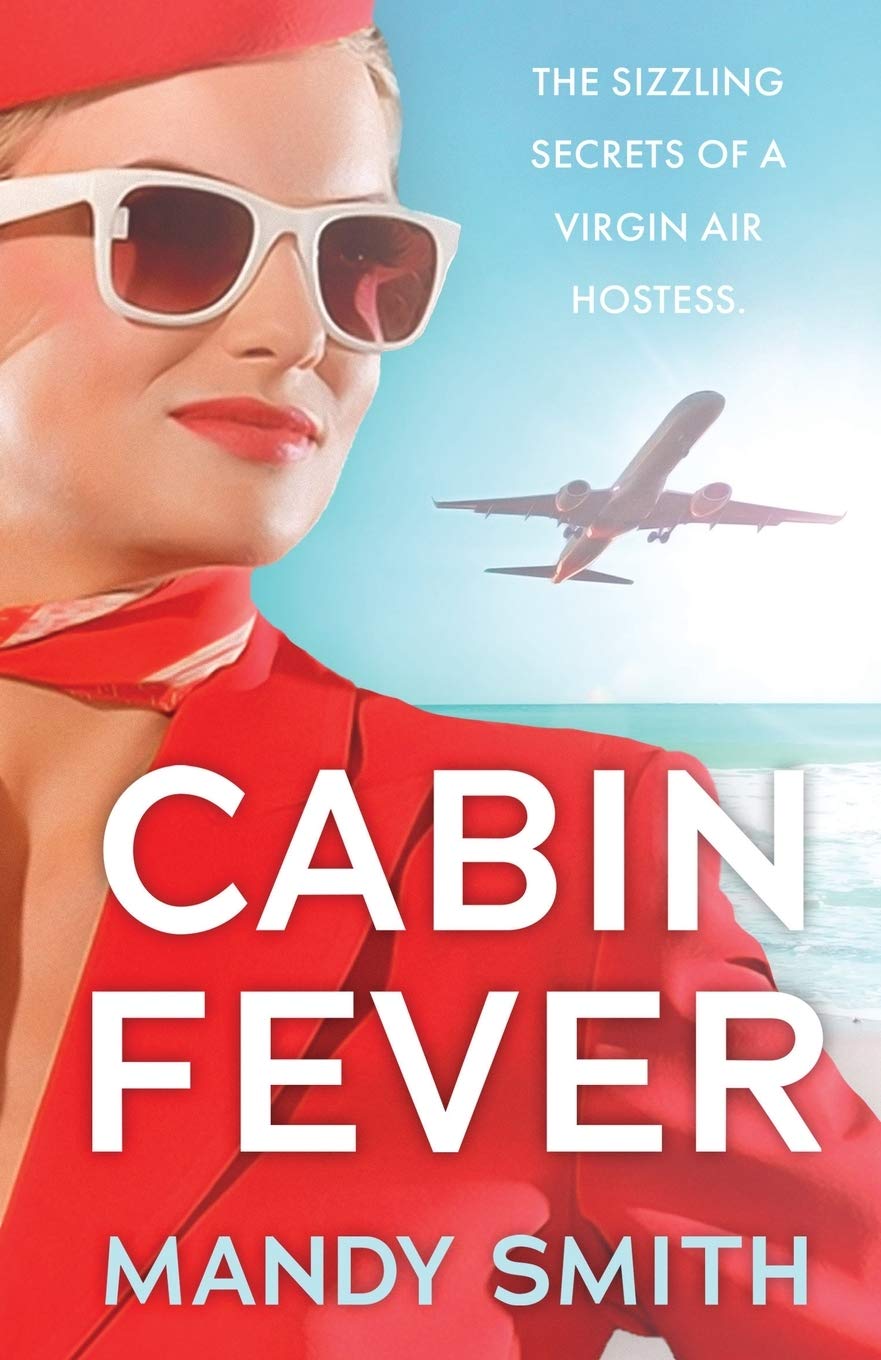 Cabin Fever: The Sizzling Secrets of a Virgin Air Hostess: Smith, Mandy ...