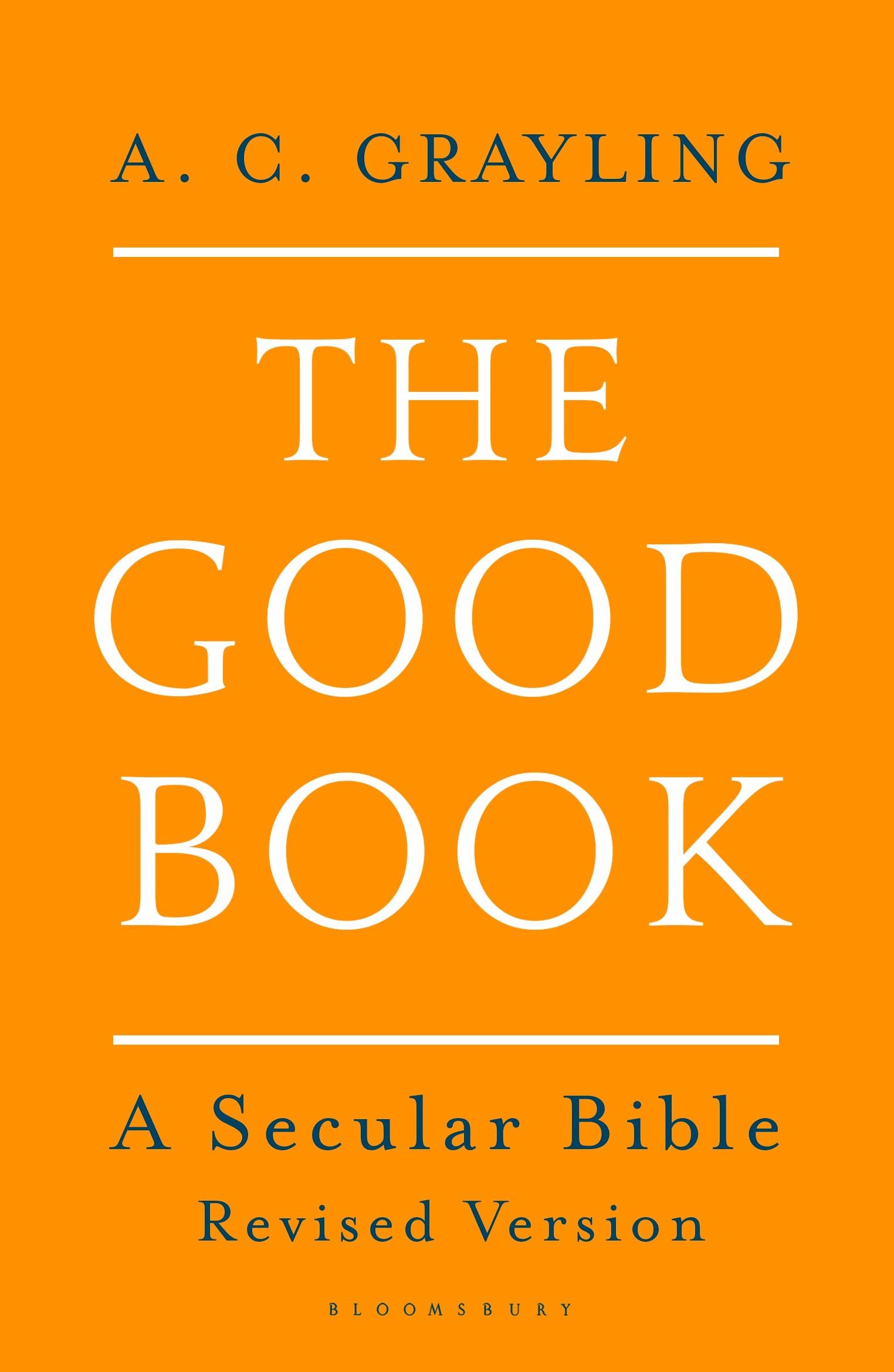 The Good Book: A Secular Bible: Amazon.co.uk: Grayling, Professor A. C ...