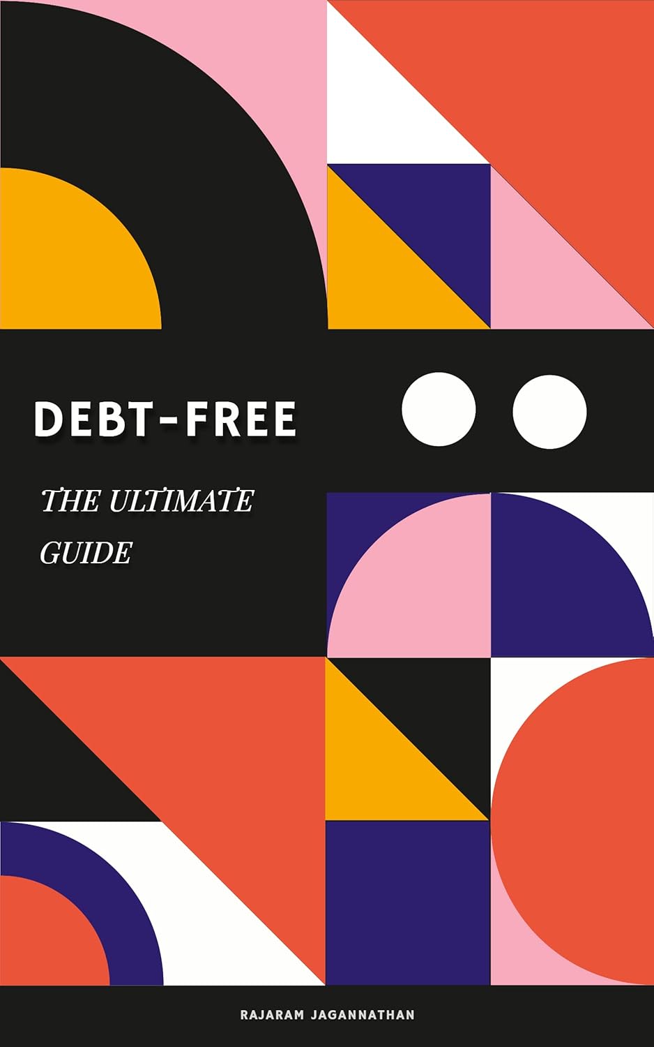 Debt Free: The Ultimate Guide eBook : Jagannathan, Rajaram: Amazon.in ...