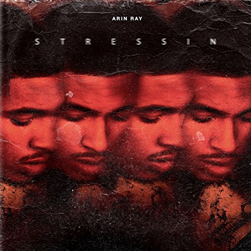 Play Stressin by Arin Ray on Amazon Music