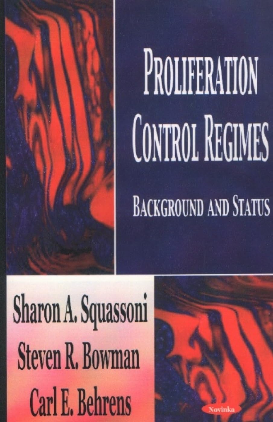 Proliferation Control Regimes: Background and Status: Squassoni, Sharon ...