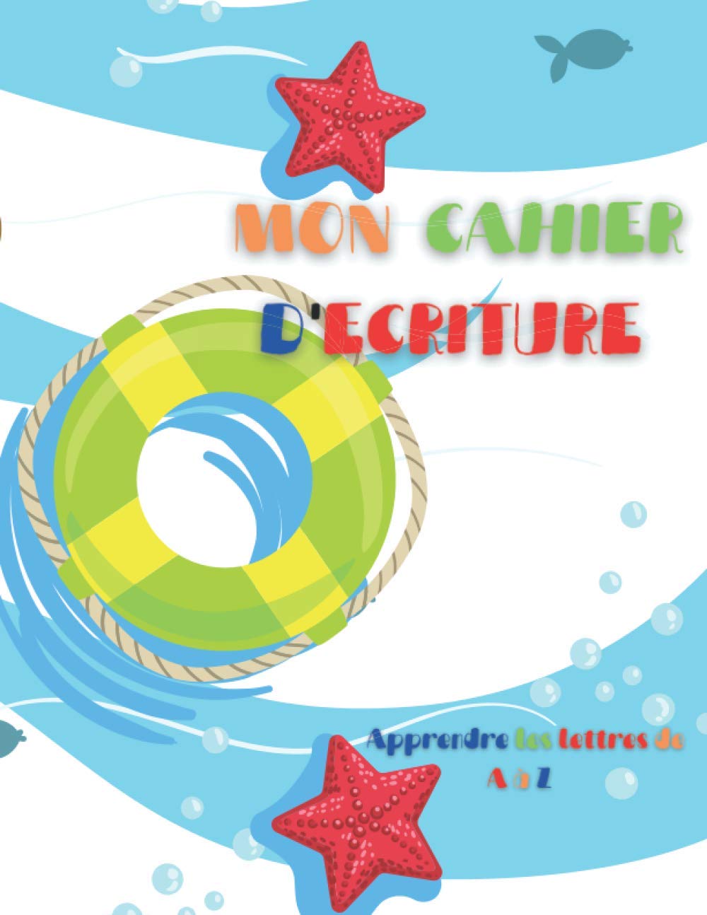 Buy MON CAHIER D’ECRITURE: Apprendre les lettres de A à Z / Cahier à ...