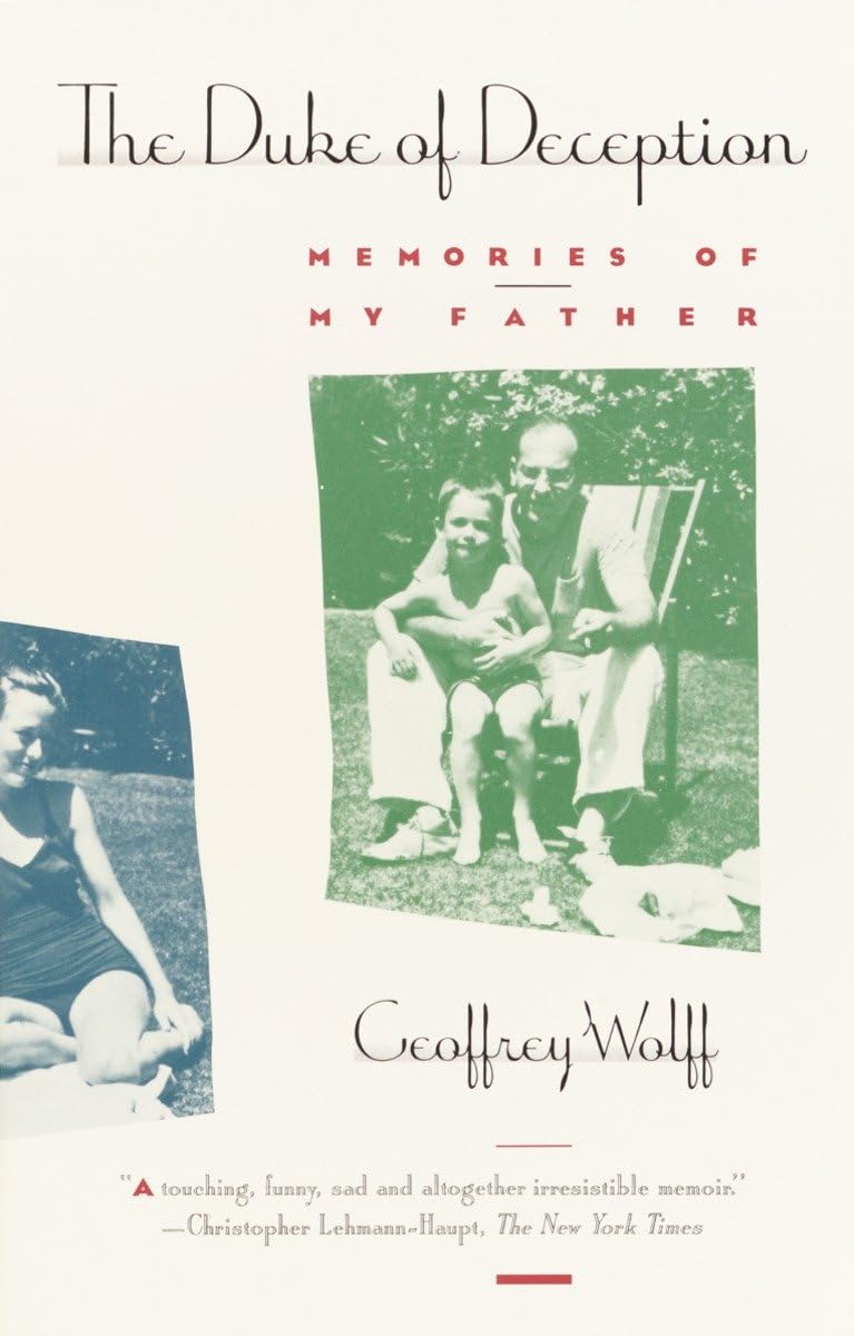 Duke of Deception: Memories of My Father: Wolff, Geoffrey ...