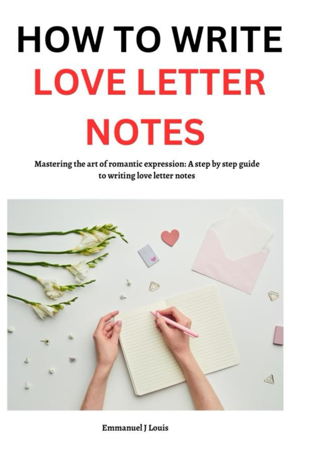How to Write Love Letter Notes: Mastering the art of romantic ...
