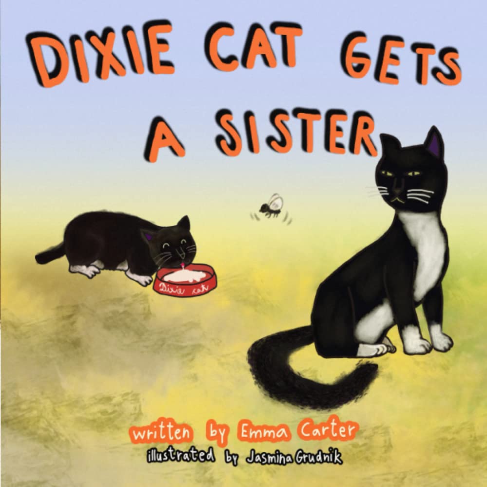 Dixie Cat Gets a Sister: Carter, Emma: 9781960687043: Amazon.com: Books