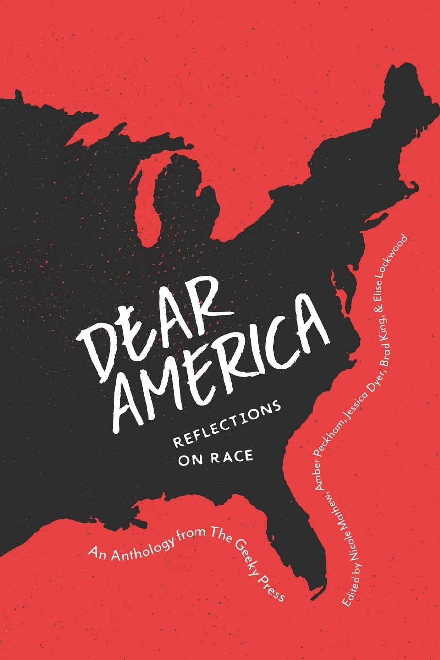 Dear America: Reflections on Race: King, Brad, Peckham, Amber, Mathew ...