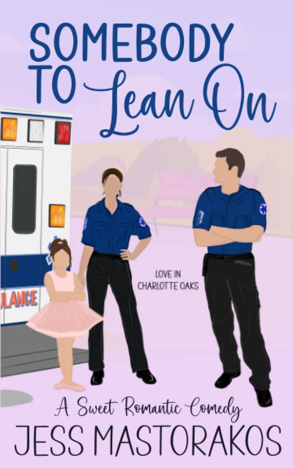 Somebody to Lean On (Love in Charlotte Oaks): Mastorakos, Jess ...
