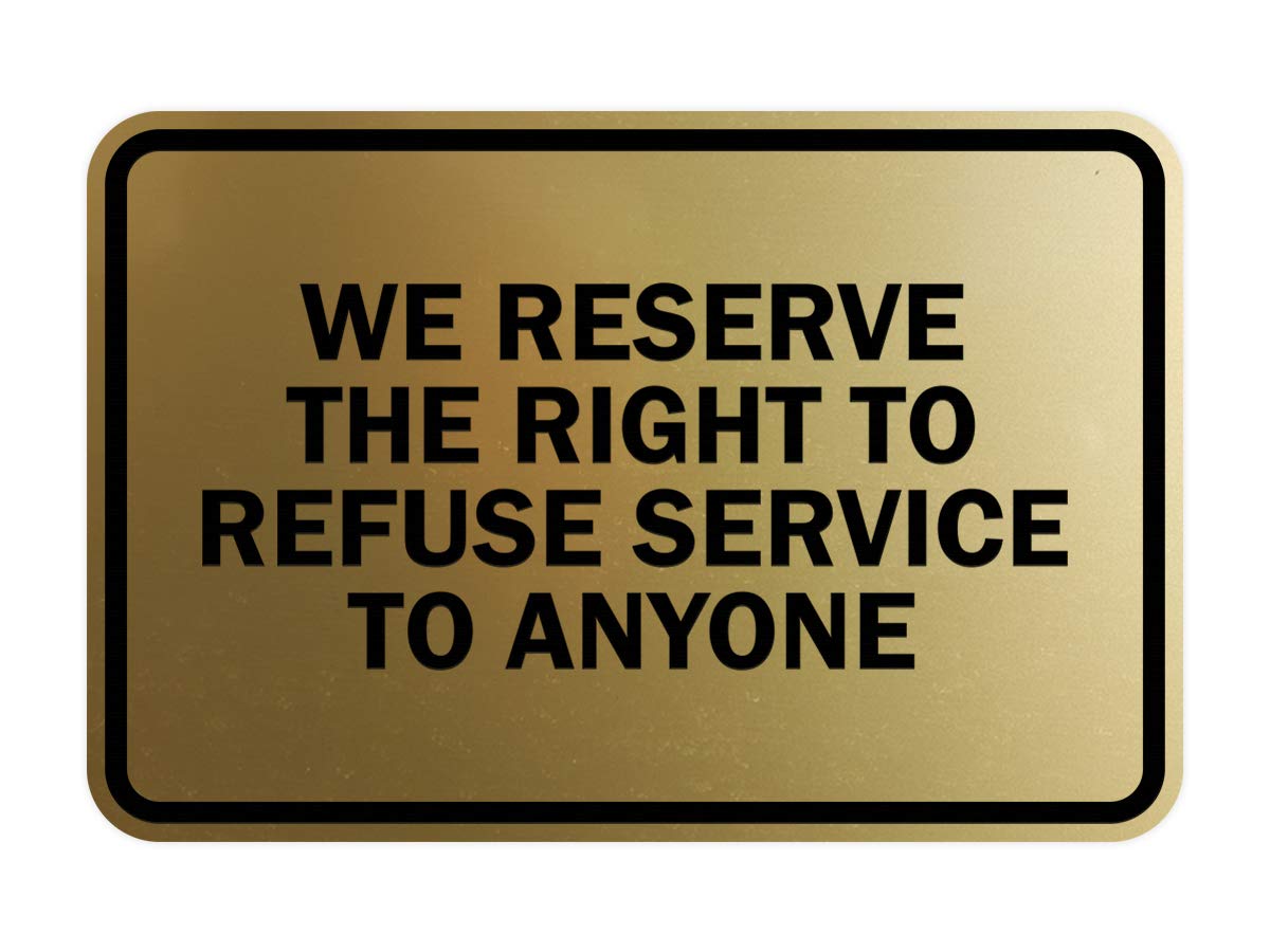 Amazon.com : Signs ByLITA Classic Framed We Reserve The Right To Refuse ...