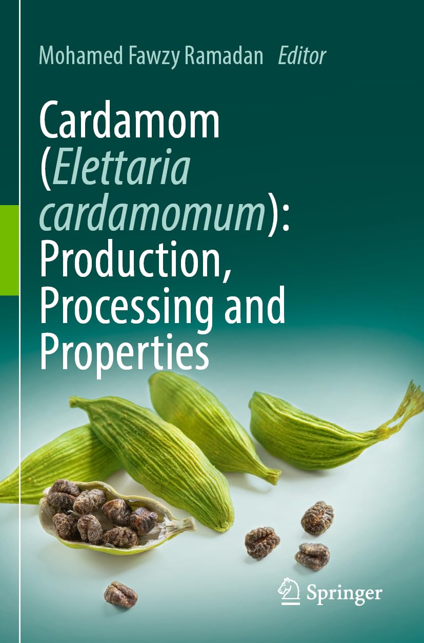 Cardamom (Elettaria cardamomum): Production, Processing and Properties ...