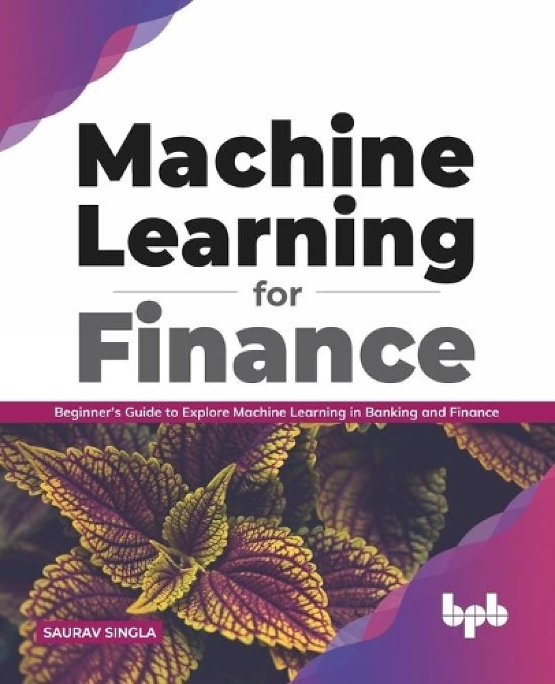 Amazon.com: Machine Learning for Finance: Beginner's guide to explore ...