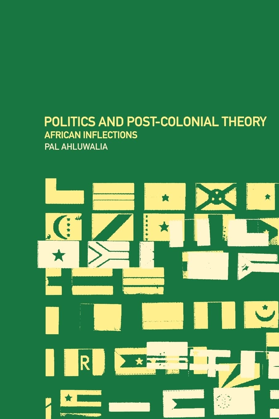 Politics and Post-Colonial Theory: Ahluwalia, Pal: 9780415247504 ...