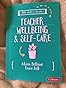 Little Guide for Teachers: Teacher Wellbeing and Self-Care: Buthune ...