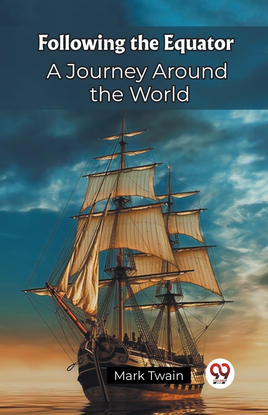 Following the Equator A Journey Around the World : Mark Twain: Amazon ...