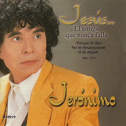Amazon.com: Jesús el Amigo Que Nunca Falla : Jerónimo: Digital Music