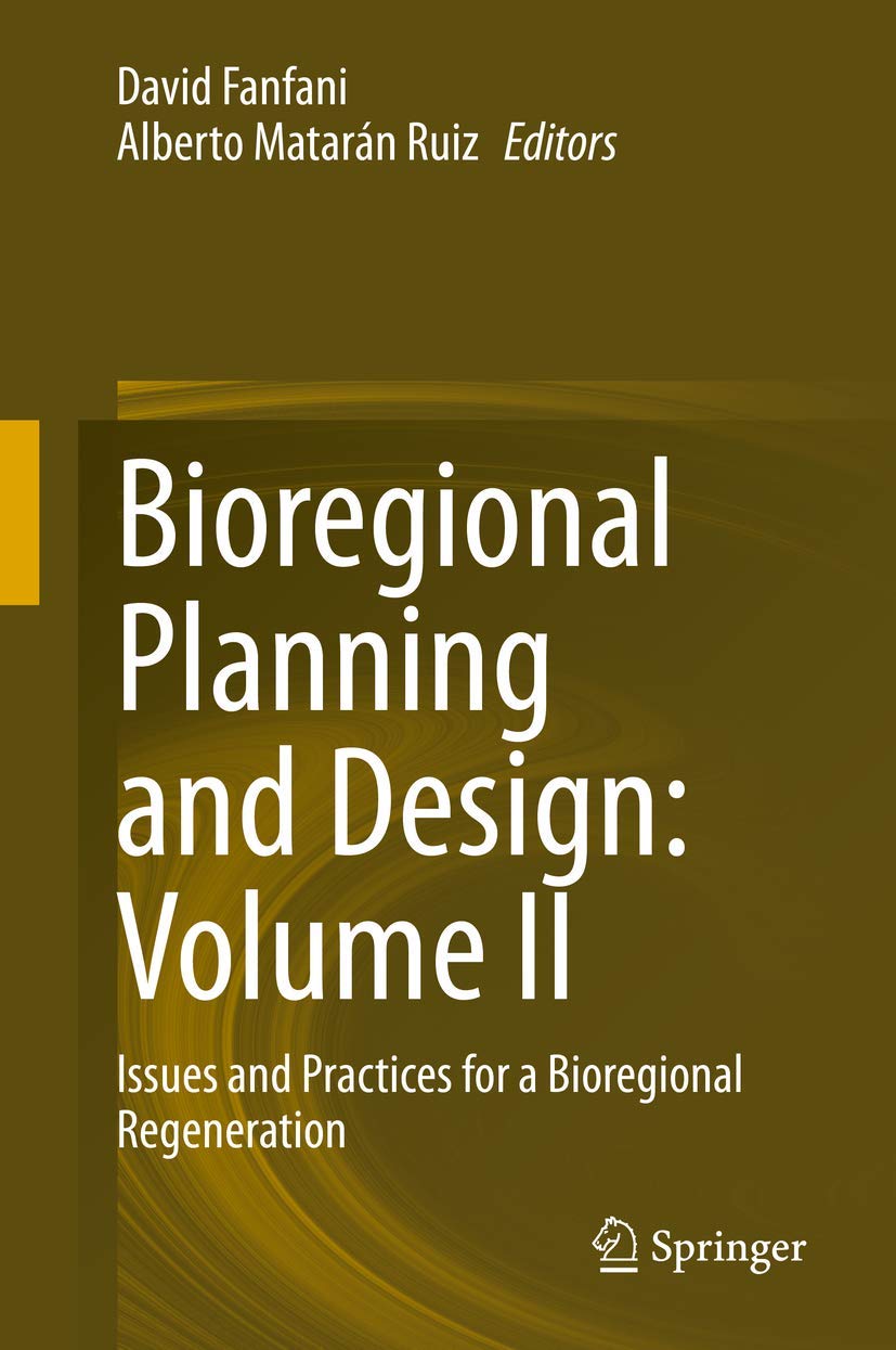 Bioregional Planning and Design: Volume II: Issues and Practices for a ...