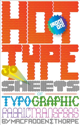 Hot Type: 30 Sheets of Typographic Fabric Transfers : Macfadden, Brett ...
