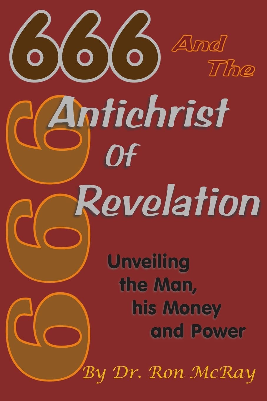 666 And The Antichrist Of Revelation: Unveiling The Man, His Money And ...