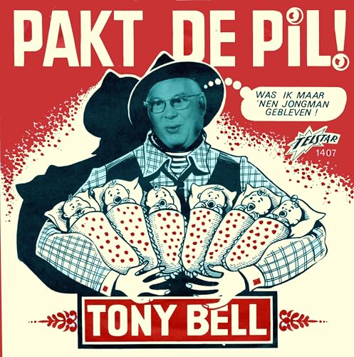 Pakt de Pil / Was Ik Maar 'Nen Jongman Gebleven von Tony Bell bei ...