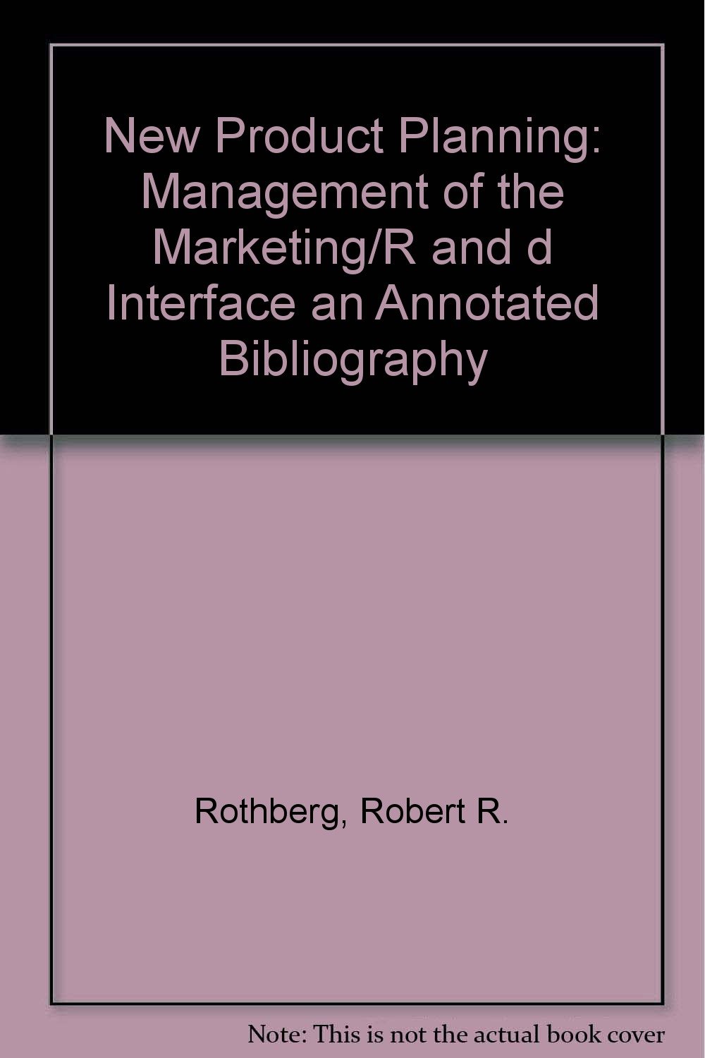 New Product Planning: Management of the Marketing/R and d Interface an ...