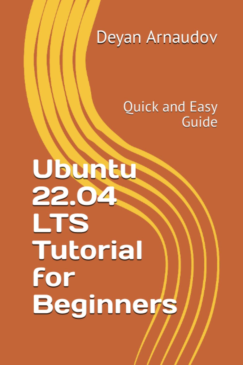Ubuntu 2204 Lts Tutorial For Beginners Quick And Easy Guide 9798371445322