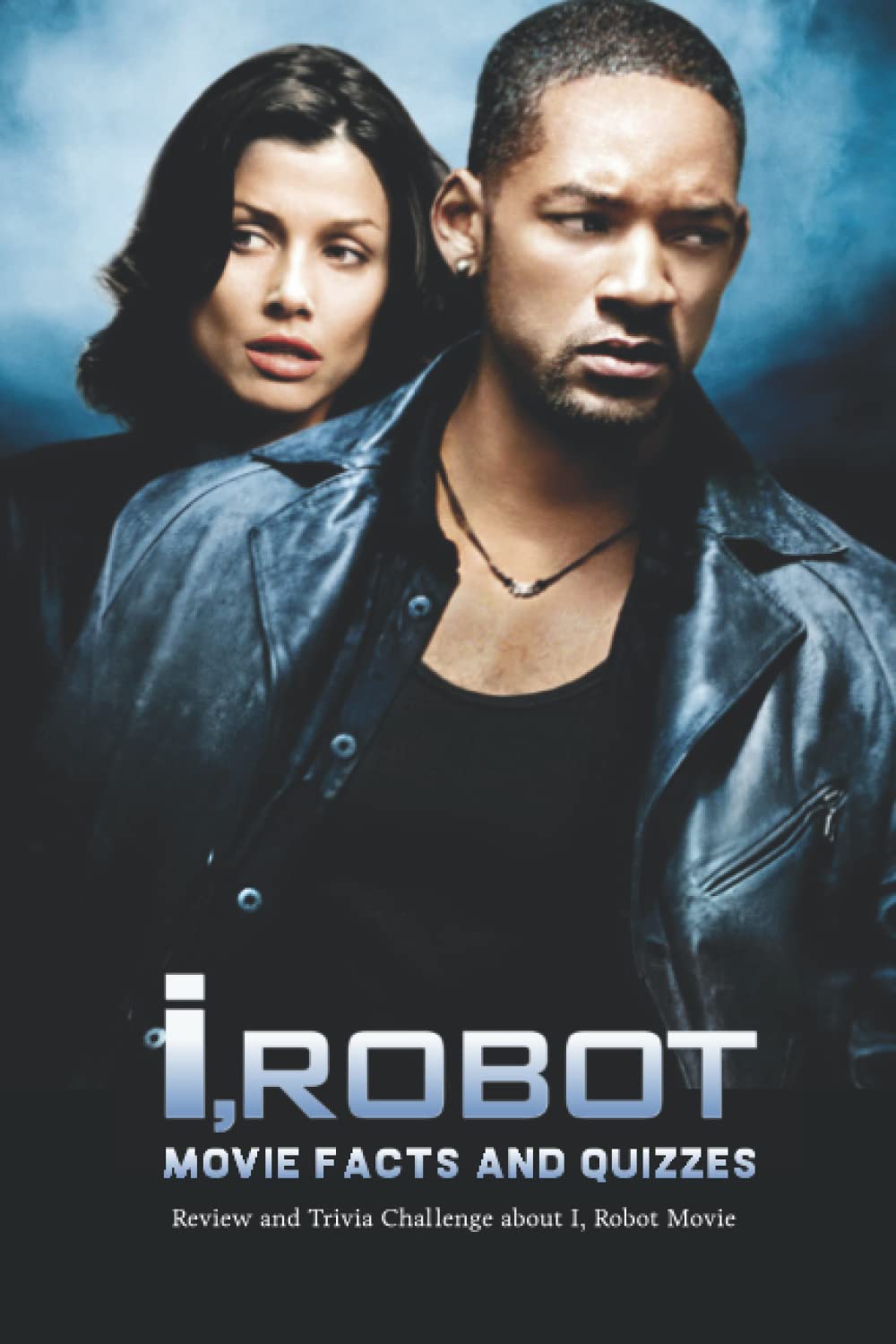 Buy I, Robot Movie Facts and Quizzes: Review and Trivia Challenge about ...