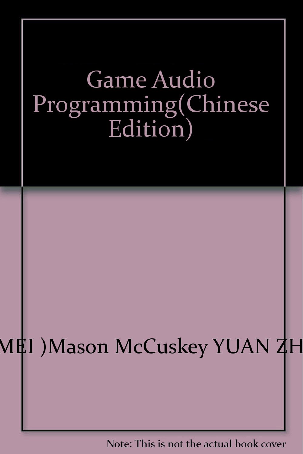 Game Audio Programming: MEI Mason McCuskey YUAN ZHU: 9787562433484 ...