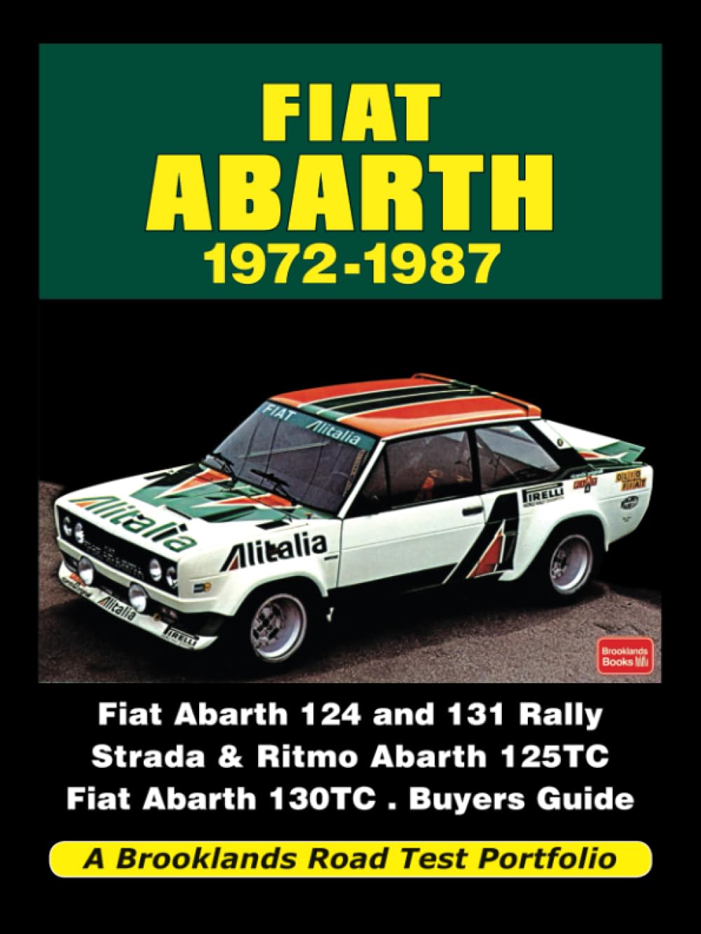 Fiat Abarth 1972-1987: Road Test Book (Road Test Portfolio): Brooklands ...