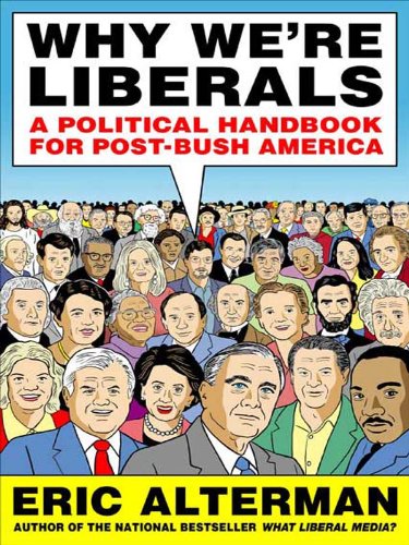 Why We're Liberals: A Handbook for Restoring America's Most Important ...