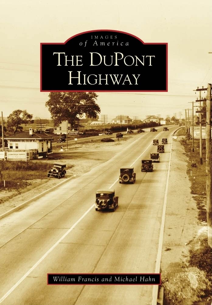 The DuPont Highway (Images of America): William Francis, Michael C ...