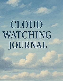 Cloud Watching Journal | A Serene Notebook for Sky Observations: Press ...