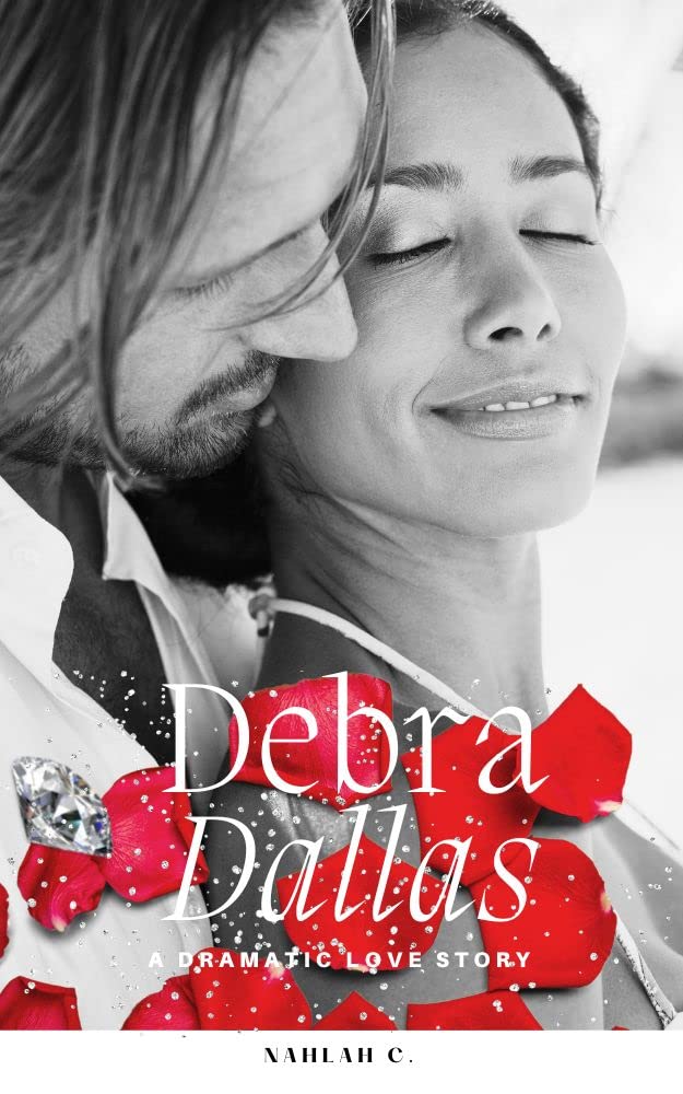 Debra Dallas: A Dramatic Love Story eBook : C., Nahlah: Amazon.in ...